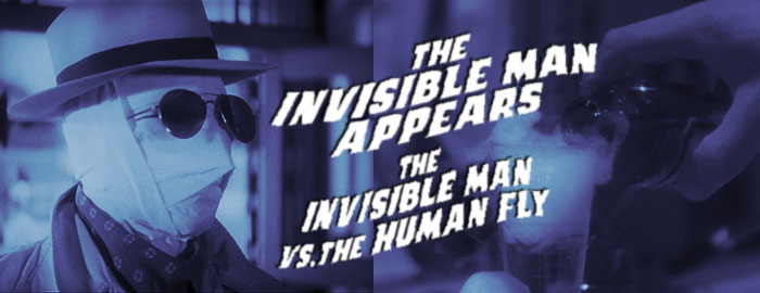 The Invisible Man Appears / The Invisible Man vs. the Human Fly